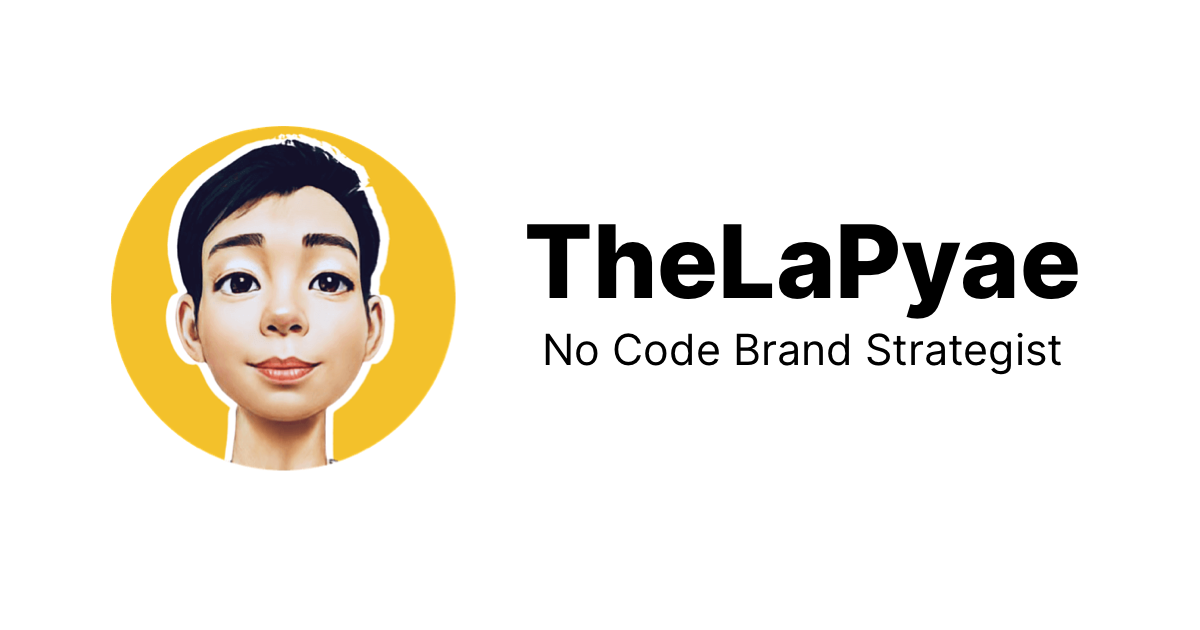 TheLaPyae - No Code Brand Strategist